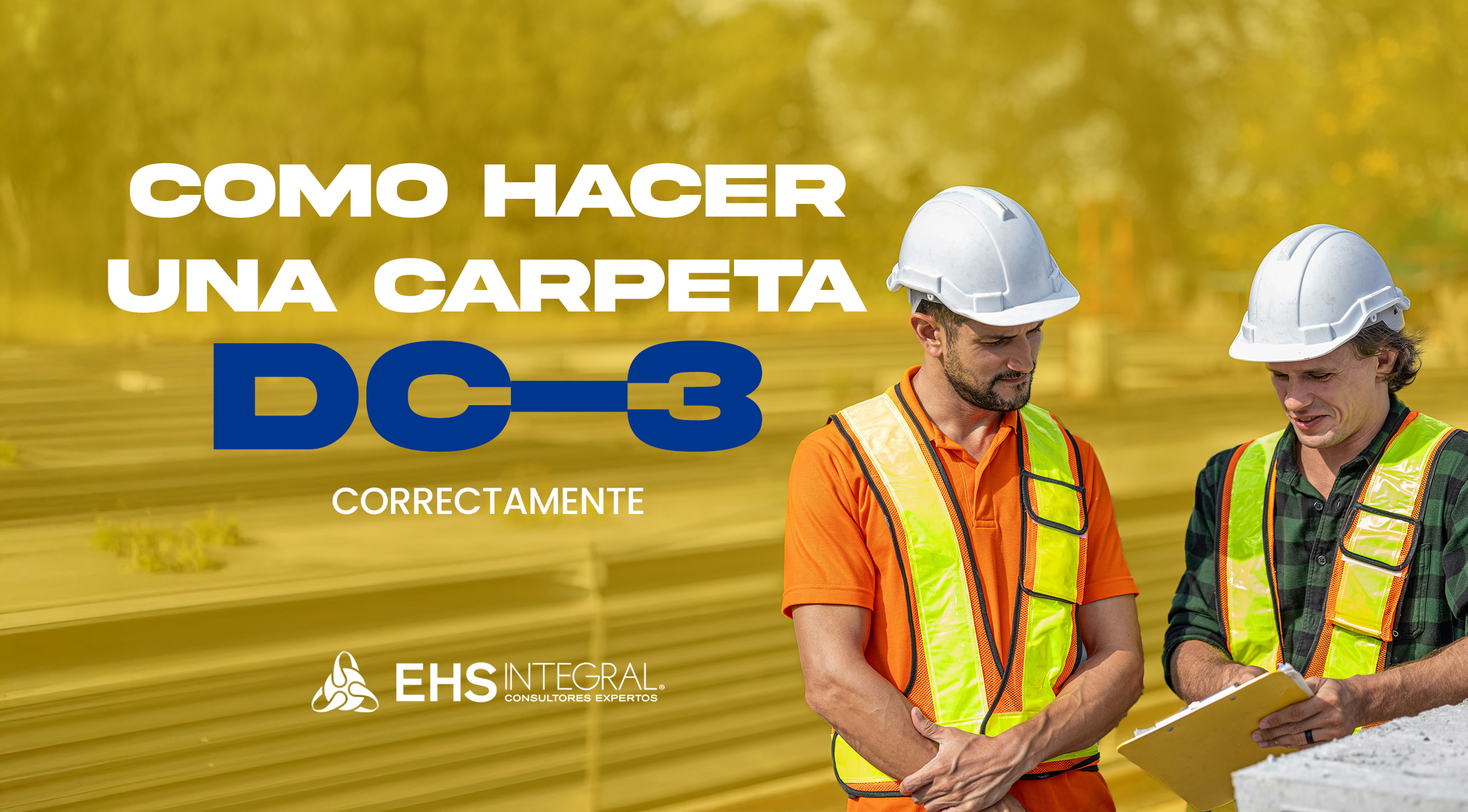 Cómo elaborar una carpeta DC-3 correctamente - EHS Integral