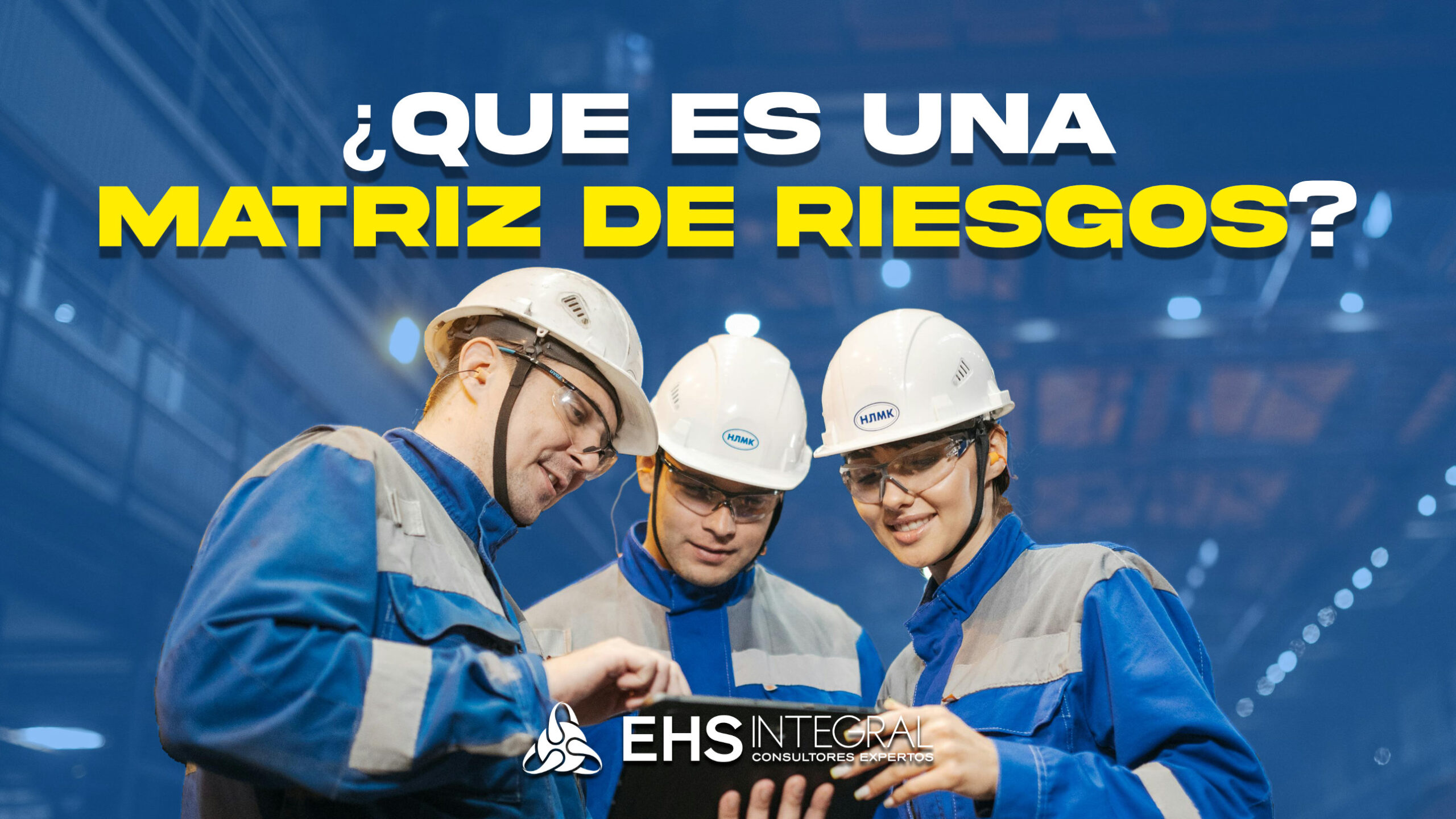 ¿Qué es una matriz de riesgos? Guía práctica con ejemplos (EHS, NOM-035 y 5×5) - EHS Integral